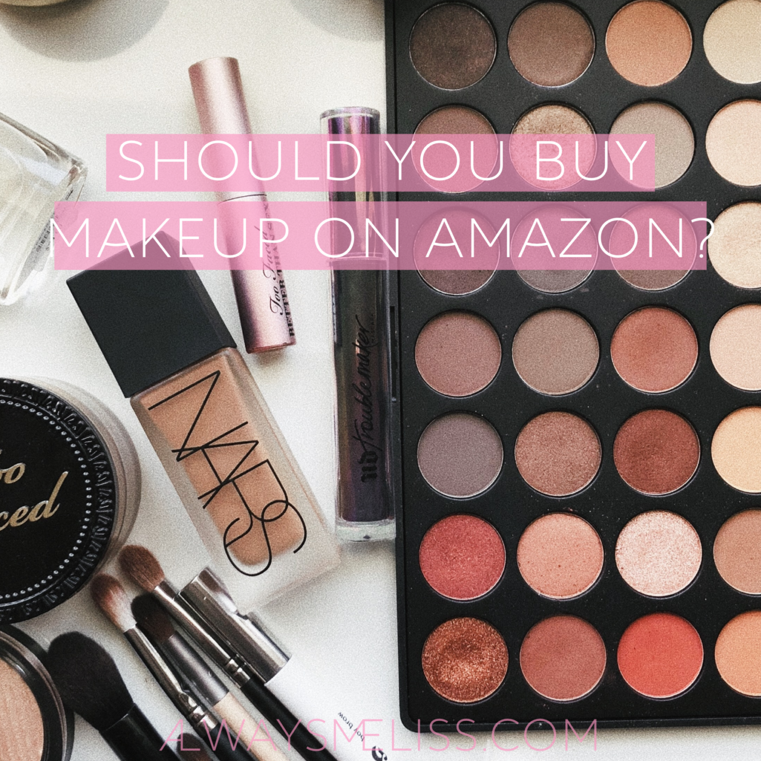 Should You Buy Makeup On Amazon - Always Meliss